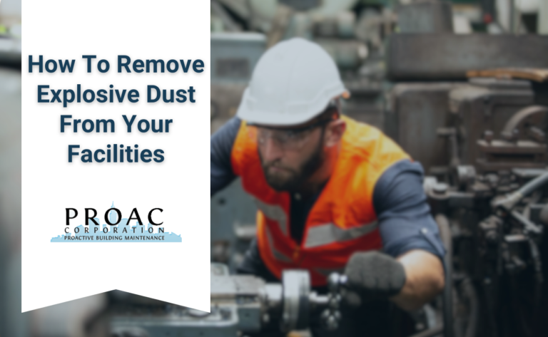 How To Remove Explosive Dust From Your Facilities | PROAC Corporation